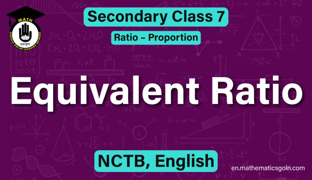 Equivalent-Ratio - Mathematics Gurukul, GOLN | English