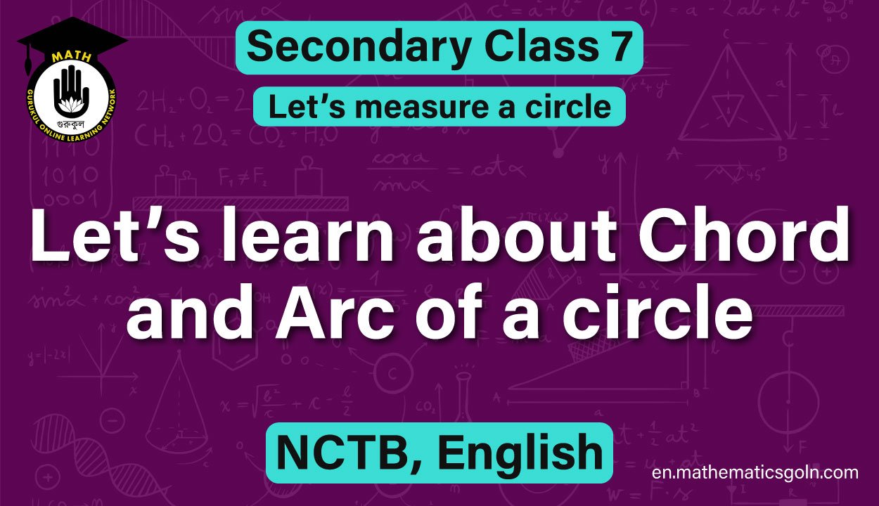 Let’s-learn-about-Chord-and-Arc-of-a-circle - Mathematics Gurukul, GOLN ...