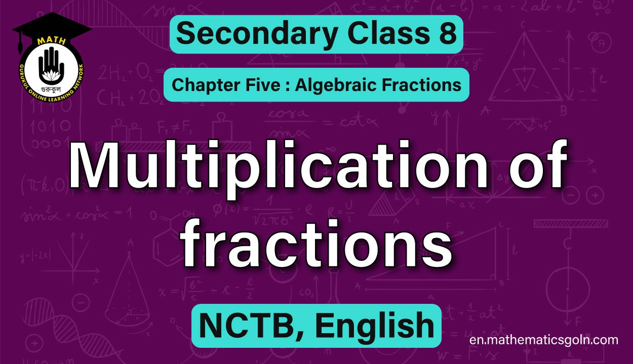 Multiplication-of-fractions - Mathematics Gurukul, GOLN | English