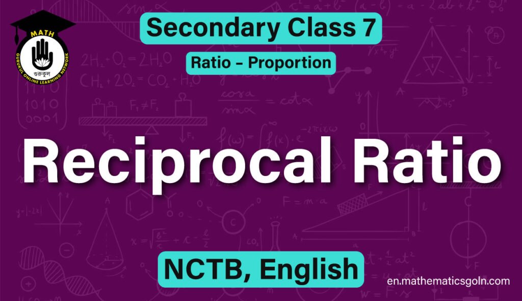Reciprocal-Ratio - Mathematics Gurukul, GOLN | English